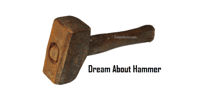 Hammer In Dream Meaning Interpretation
