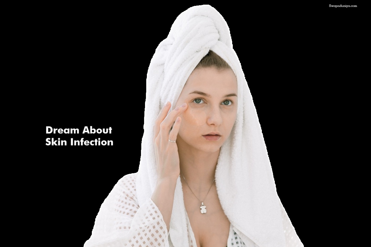 Skin Infection In Dream Meaning Interpretation