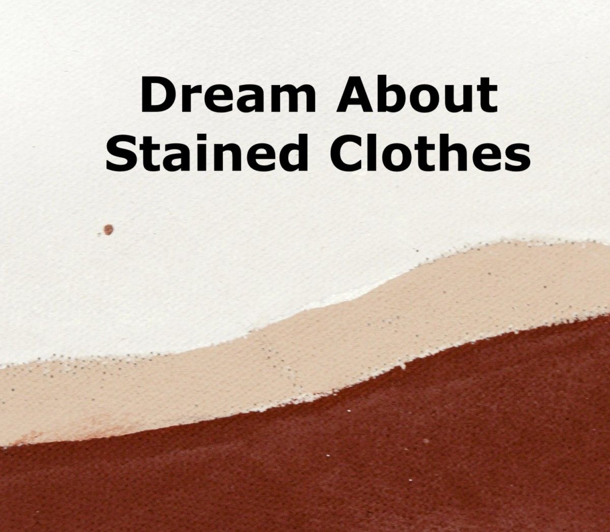 Stained Clothes In Dream Meaning & Interpretation